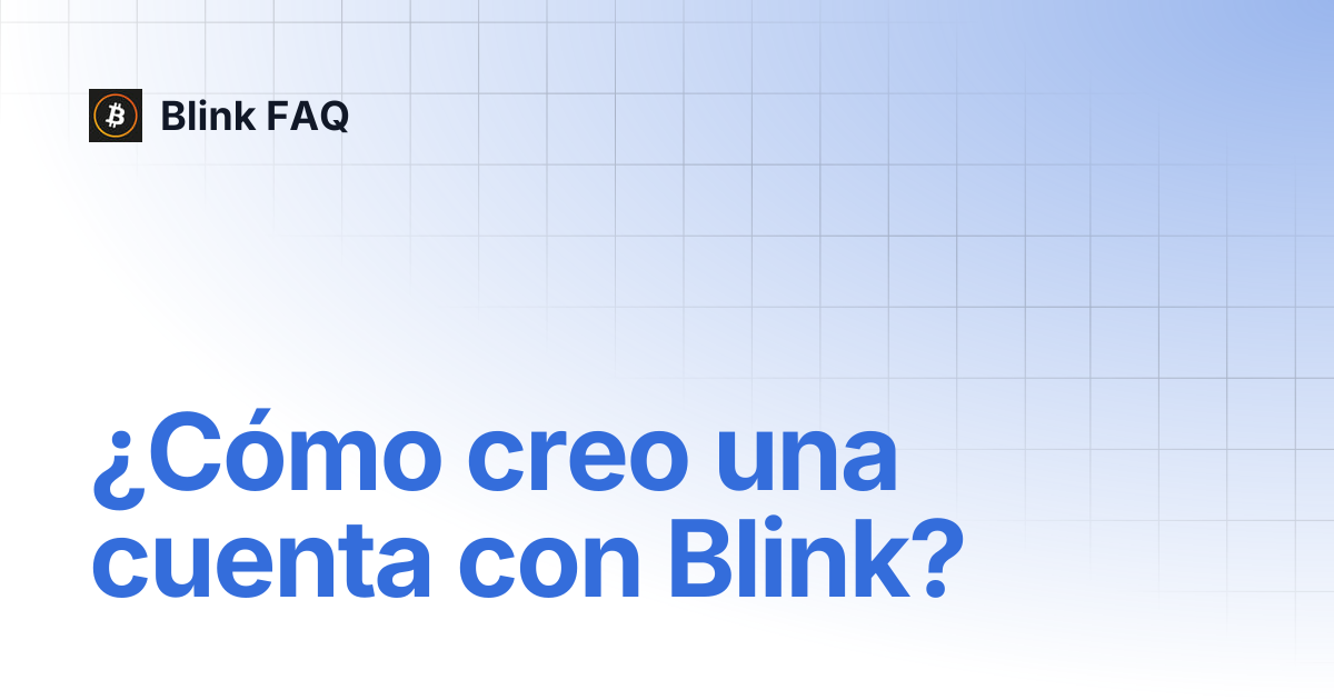 ¿Cómo creo una cuenta con Blink? | 🌎 Español | Blink FAQ