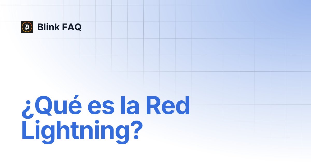 ¿Qué es la Red Lightning? | Blink FAQ