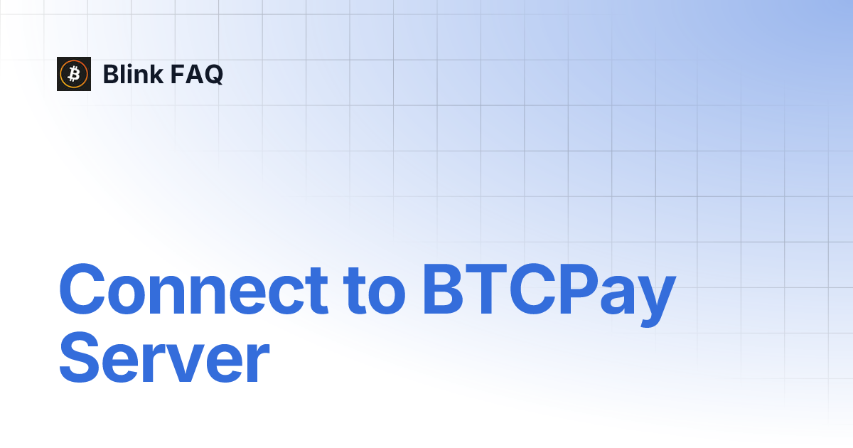 Connect to BTCPay Server | Blink FAQ
