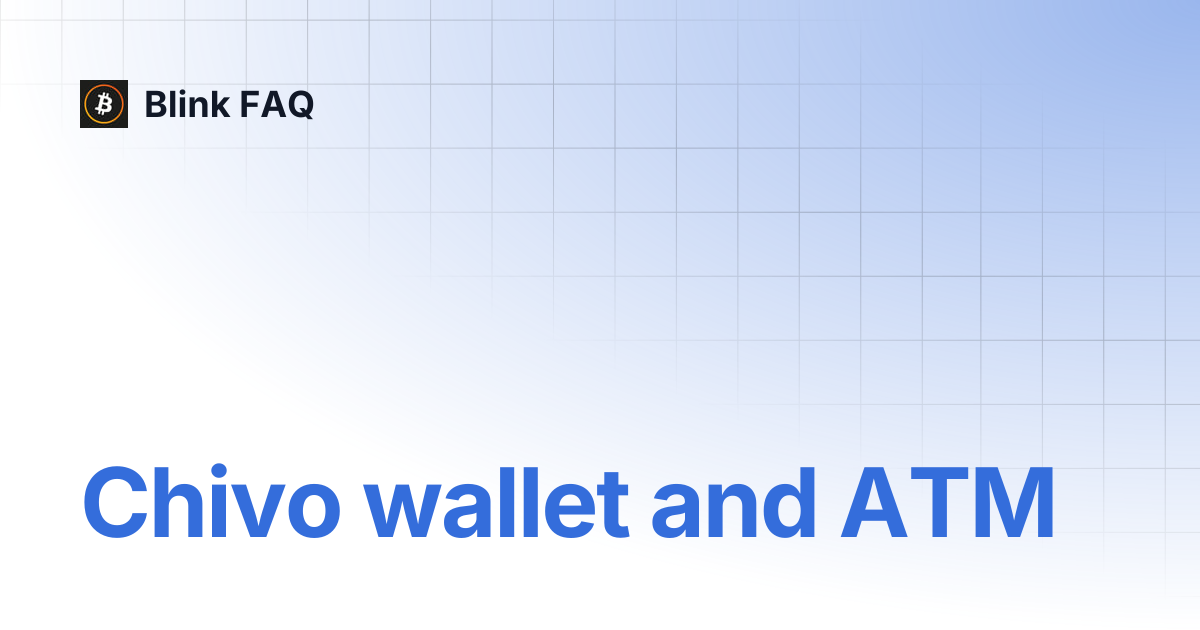 Chivo wallet and ATM | 🌎 Español | Blink FAQ