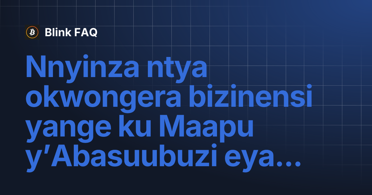 Nnyinza ntya okwongera bizinensi yange ku Maapu y’Abasuubuzi eya Blink ...