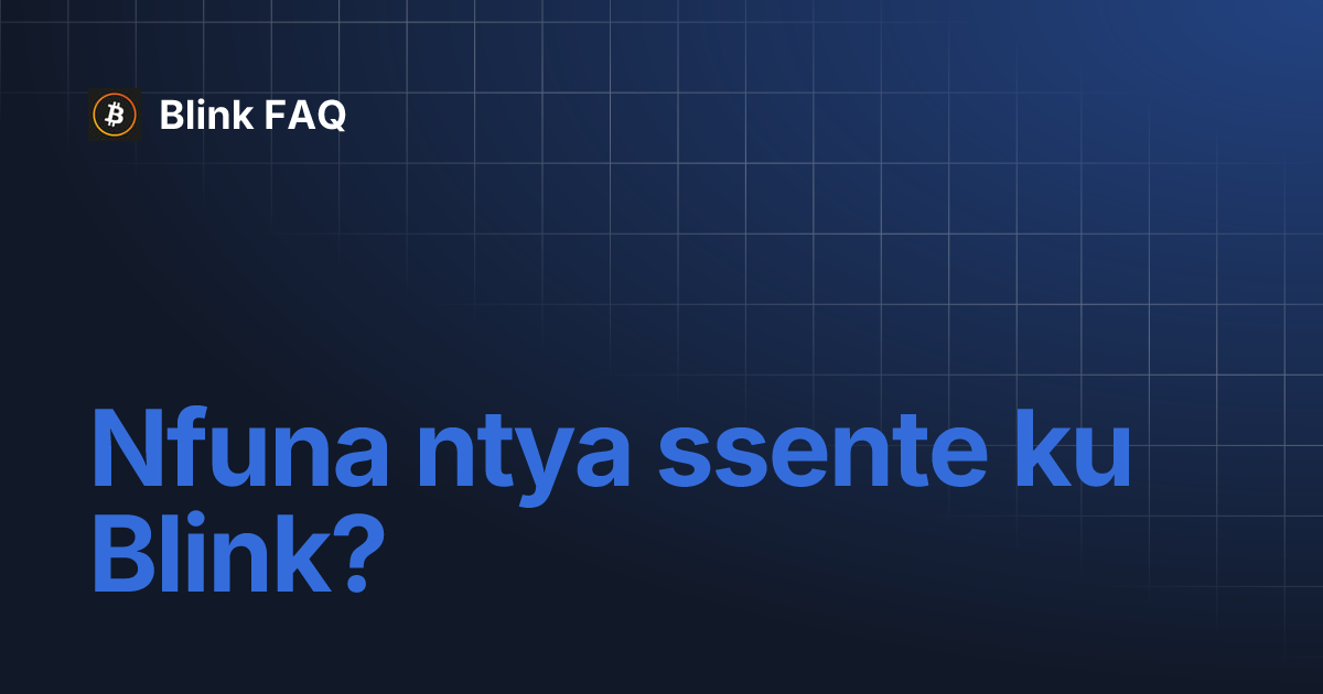 Nfuna ntya ssente ku Blink? | Blink FAQ