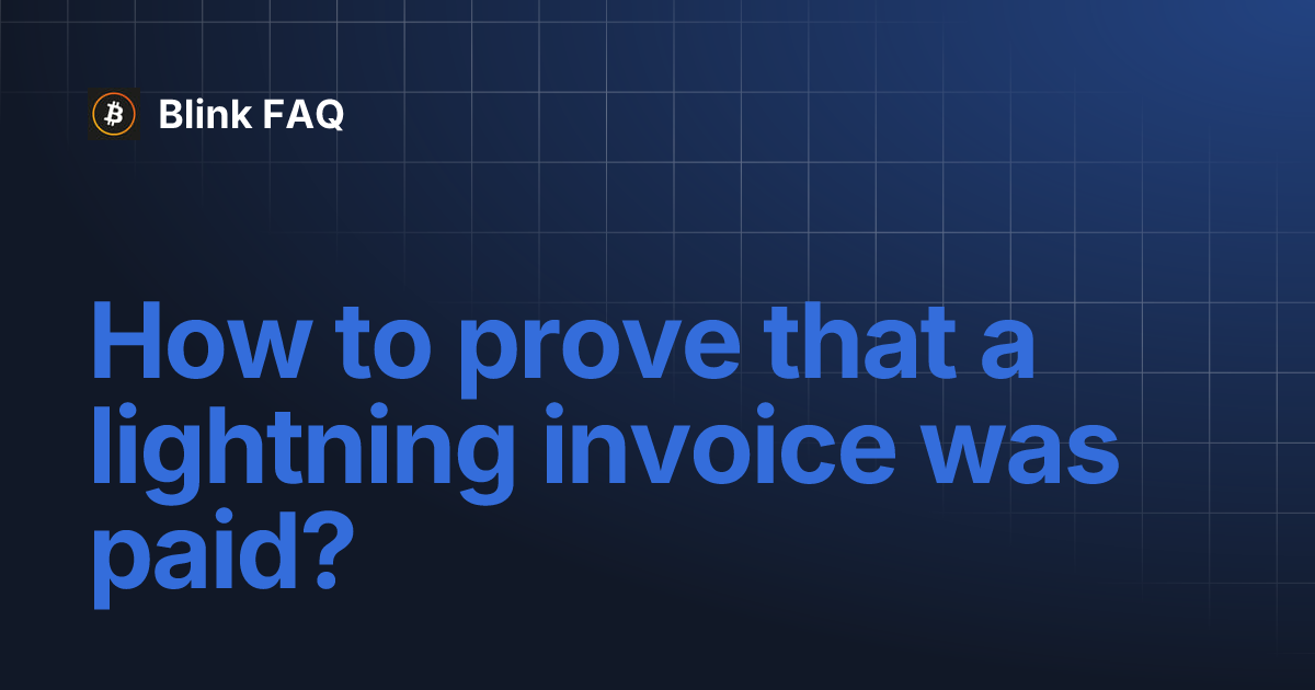 How to prove that a lightning invoice was paid? | Blink FAQ