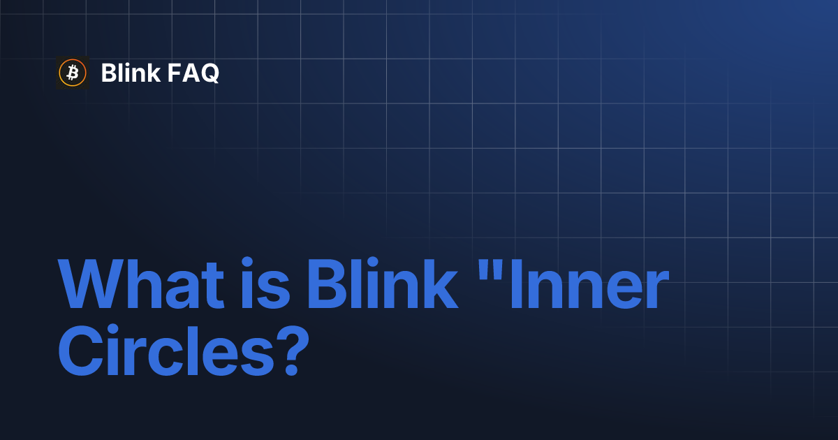 What is Blink "Inner Circles? | Blink FAQ