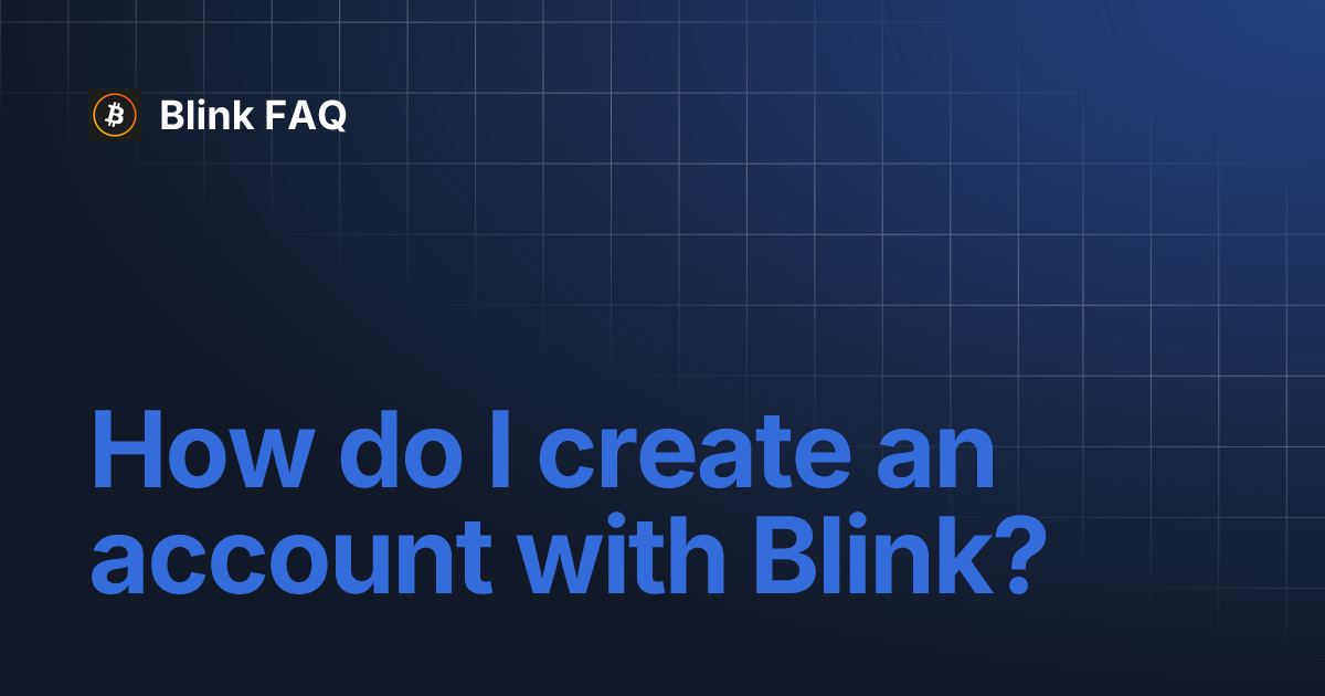 How do I create an account with Blink? | Blink FAQ