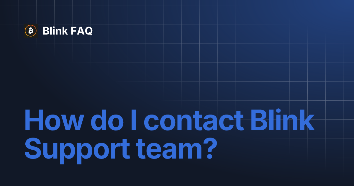 How do I contact Blink Support team? | Blink FAQ
