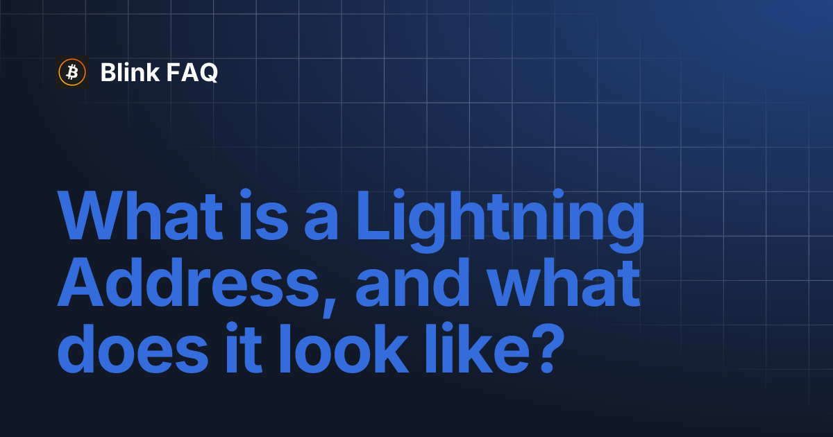 What is a Lightning Address, and what does it look like? | Blink FAQ