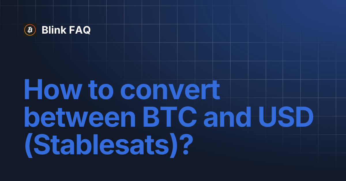 How to convert between BTC and USD (Stablesats)? | Blink FAQ