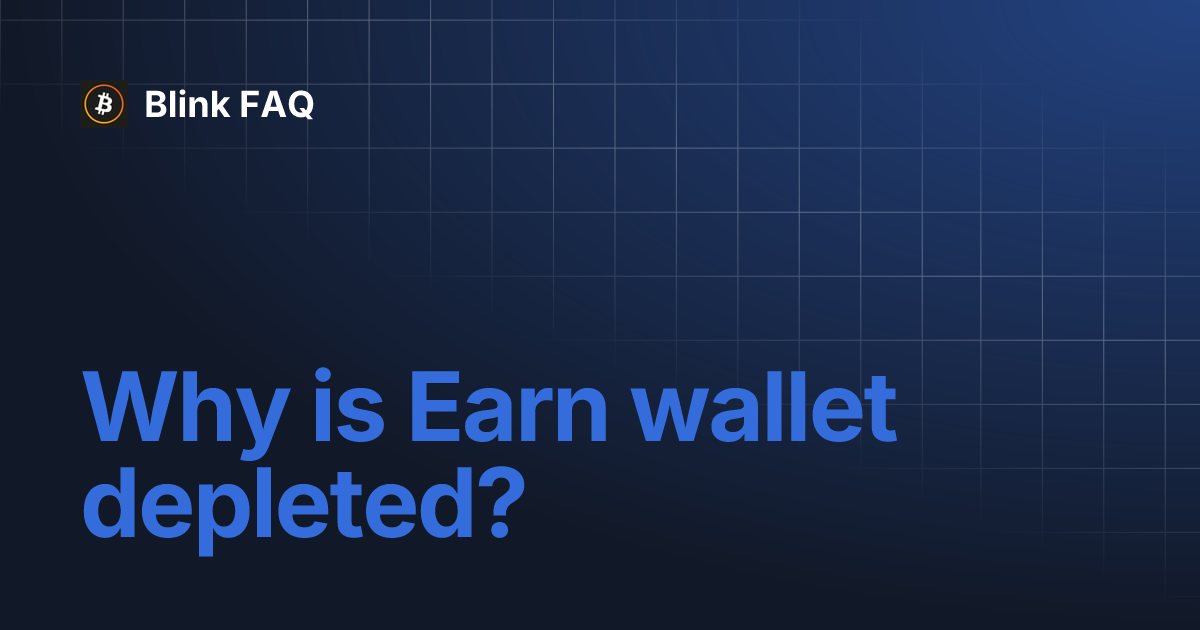 Why is Earn wallet depleted? | Blink FAQ
