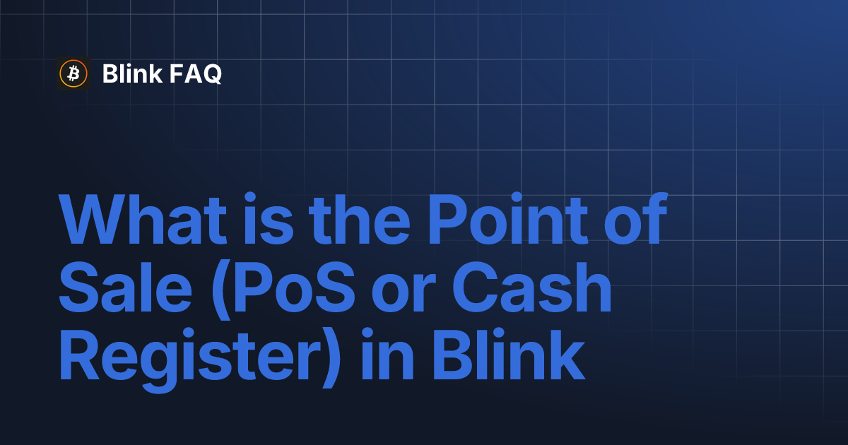 What is the Point of Sale (PoS or Cash Register) in Blink | Blink FAQ